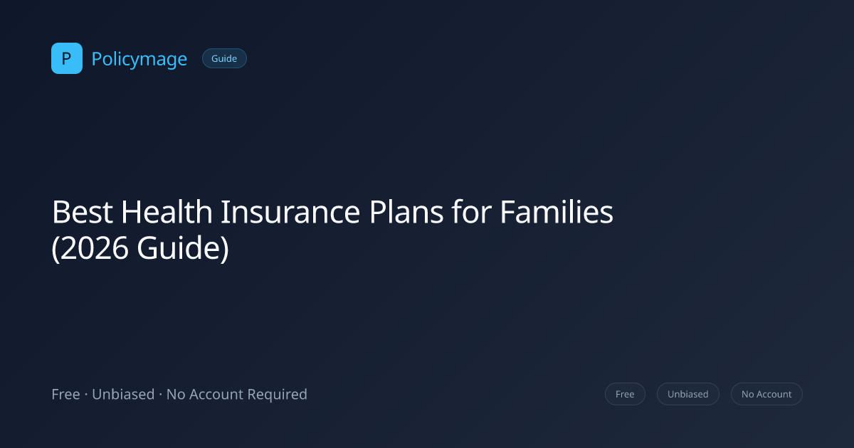 Best Health Insurance Plans for Families (2026 Guide) | Policymage